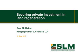 Securing Private Investment in Land Regeneration – Paul McMahon, SLM ...